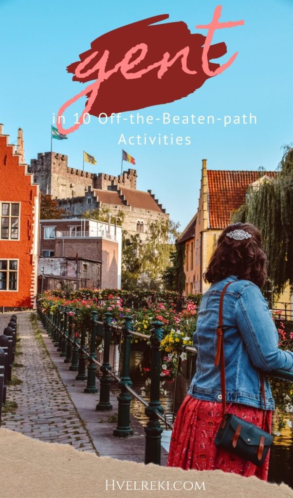 A Day in Gent: 10 Off-the-Beaten-Paths Activities - Hvelreki
